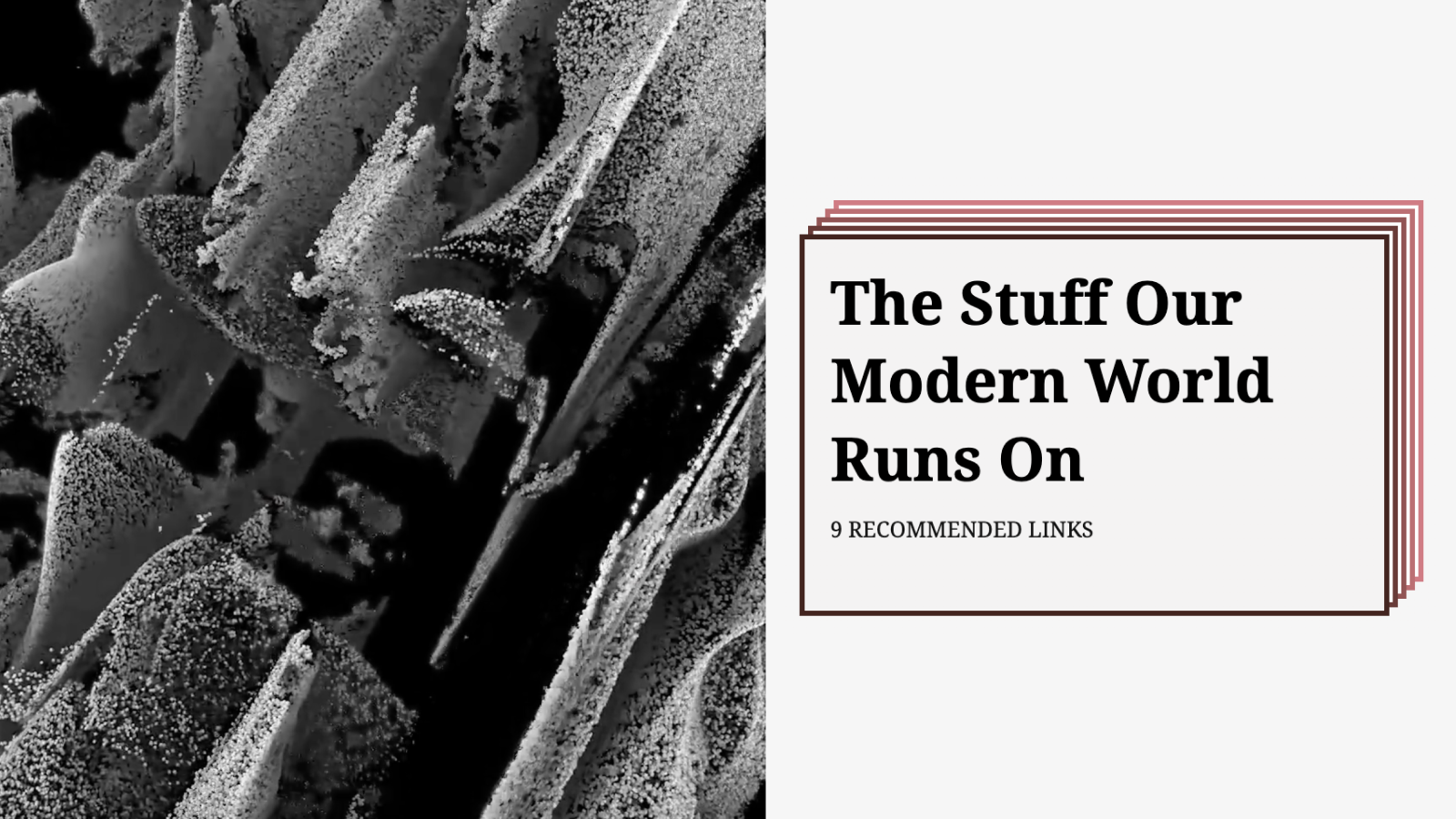 The Stuff Our Modern World Runs On | Make sense of what’s happening ...